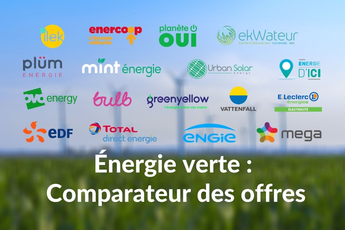 Comparateur Énergie verte 2022 : Offres, Fournisseurs et Tarifs